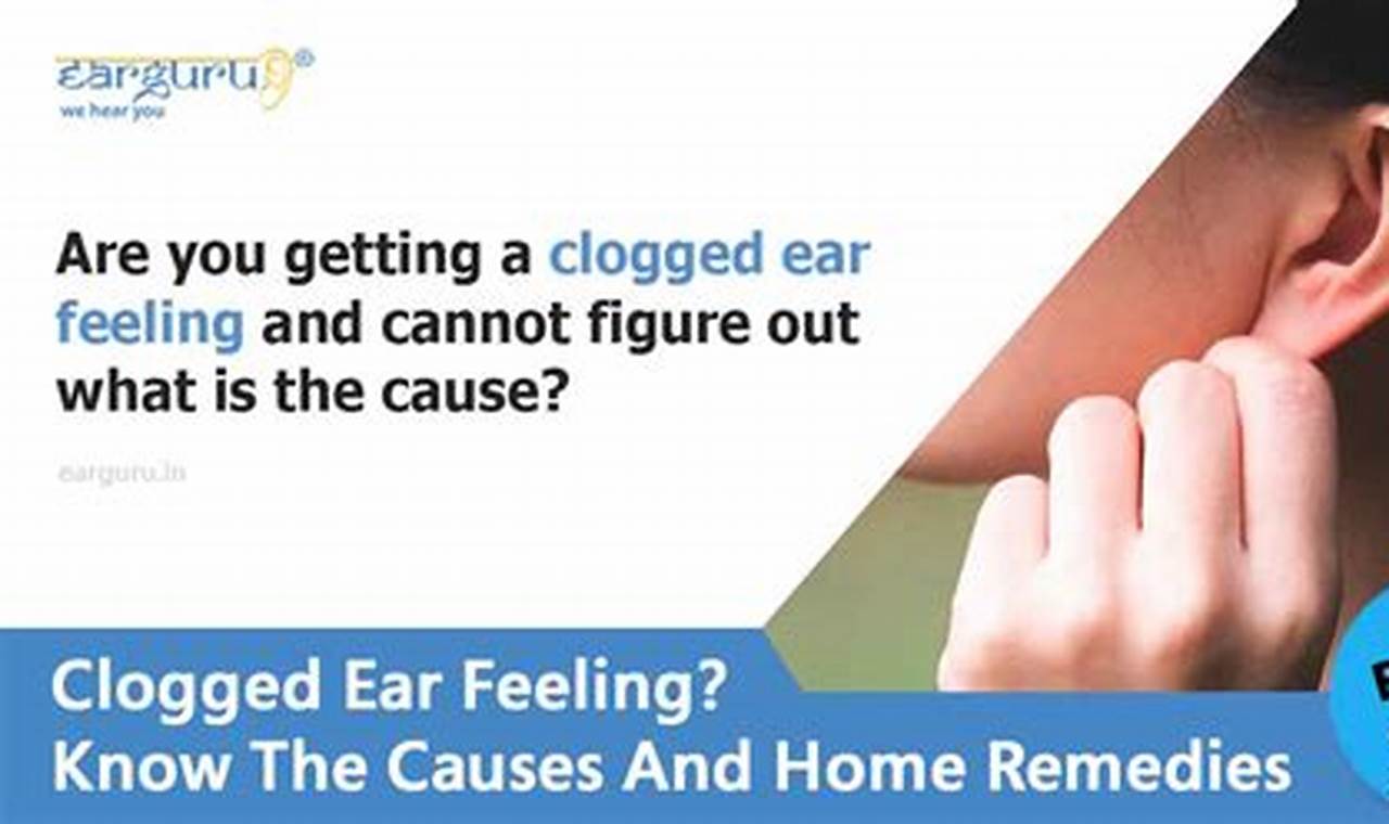 Ear Clogged? Why It Feels Muffled & What To Do