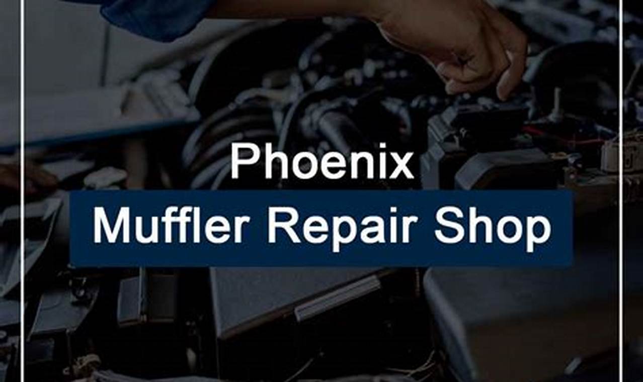 Phoenix Muffler Shop: Expert Exhaust Repair Near You