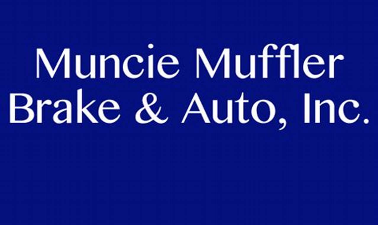 Muncie Muffler Brake & Auto Inc: Your Trusted Auto Experts!