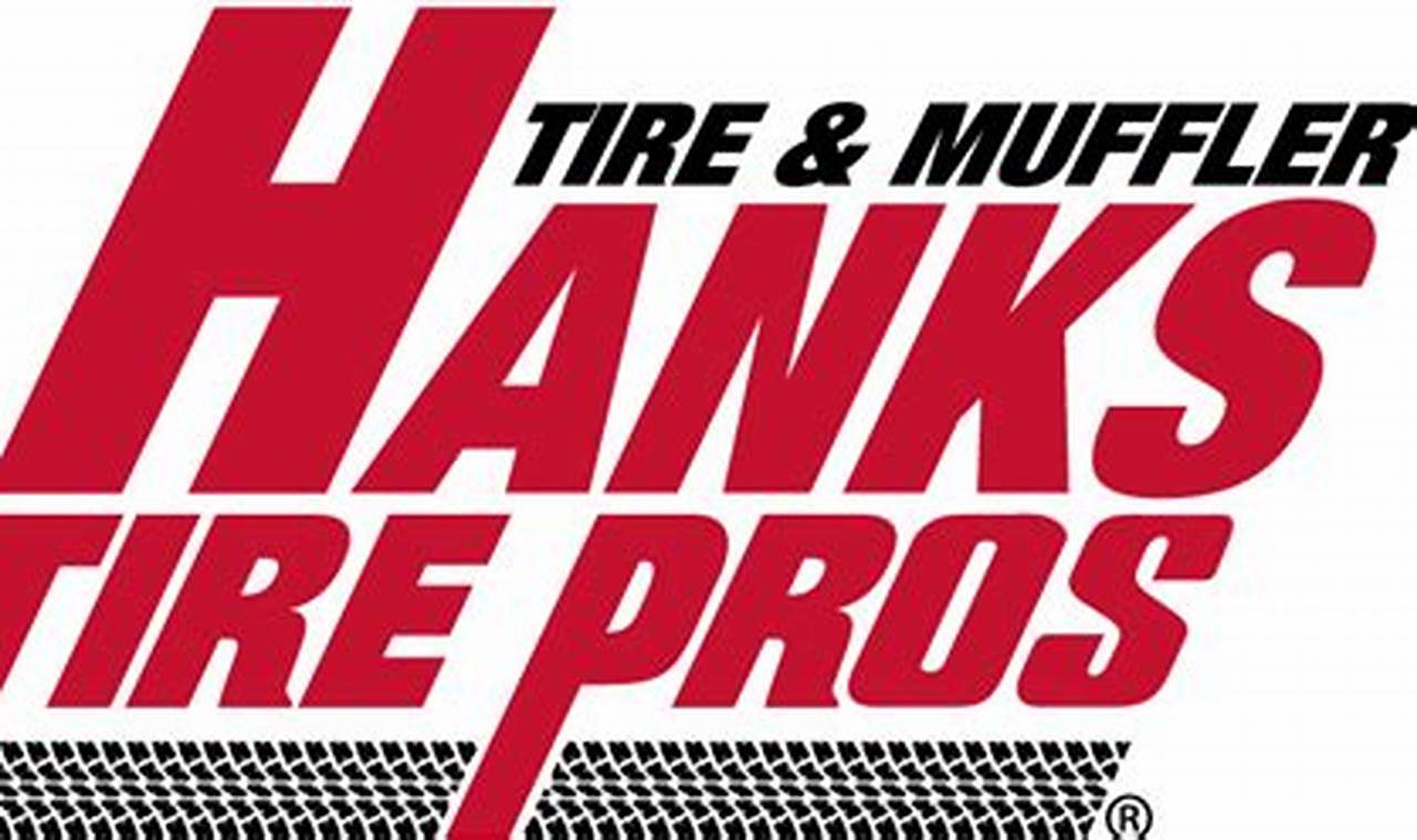 Local Hank's Tire & Muffler Tire Pros: Expert Tire Care